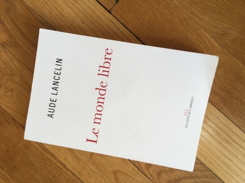 Aude Lancelin : Le monde libre - Rebelle