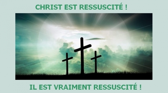 CHRIST EST RESSUSCITÉ ! IL EST VRAIMENT RESSUCITÉ ! - LAFAUTEAROUSSEAU