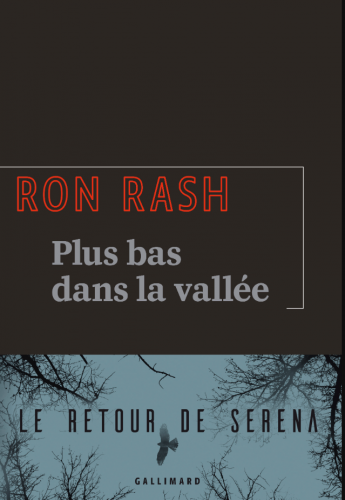 Ron Rash : Plus Bas Dans La Vallée. Le chantre des Appalaches. - MON ...